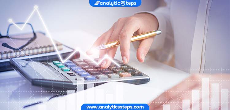 Why Do We Need A Financial Budget Analytics Steps